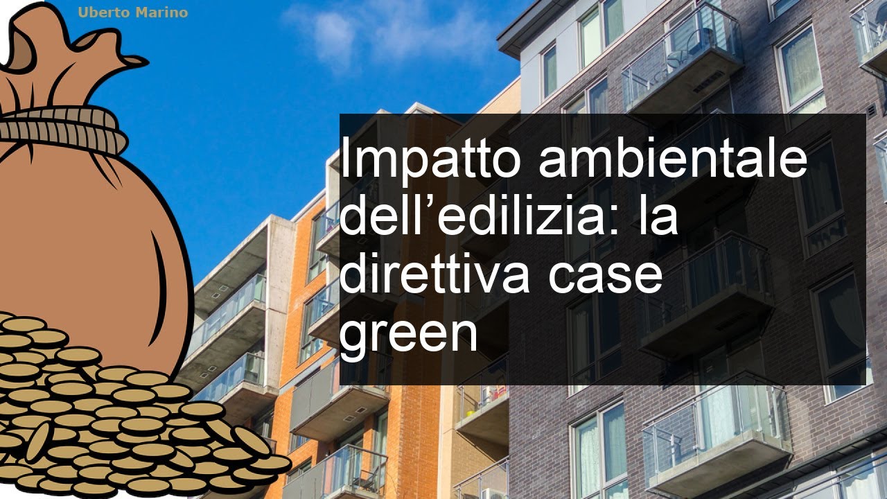 L’impatto ambientale dell’edilizia in Italia ed Europa e la direttiva ...