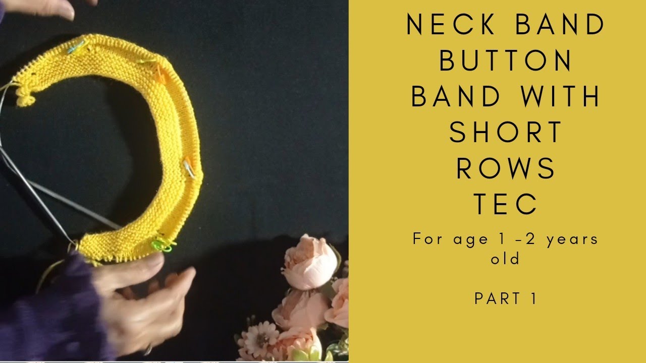 Making neck band and button band using short rows tec - YouTube