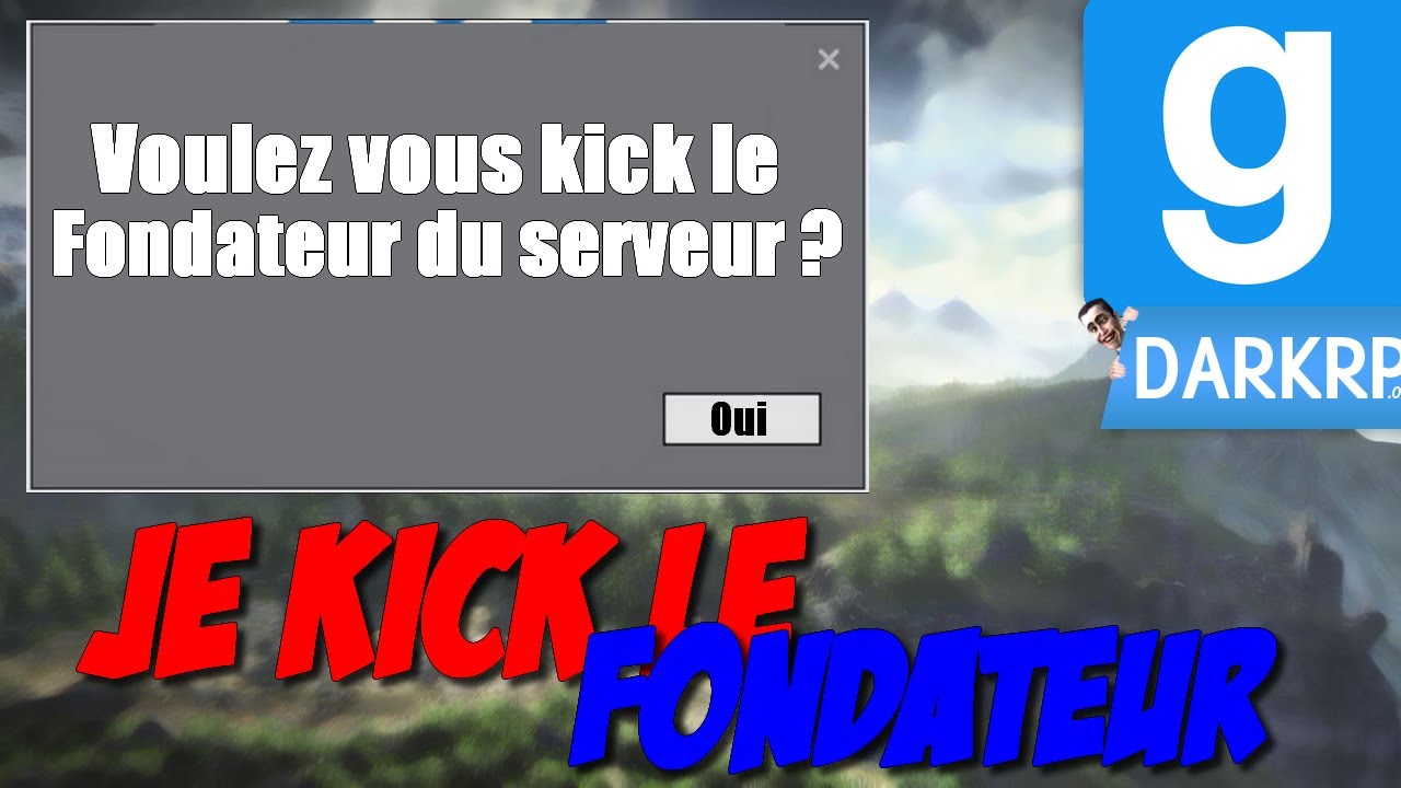 JE KICK LE FONDATEUR DE SON SERVEUR !! GMOD DARKRP - YouTube