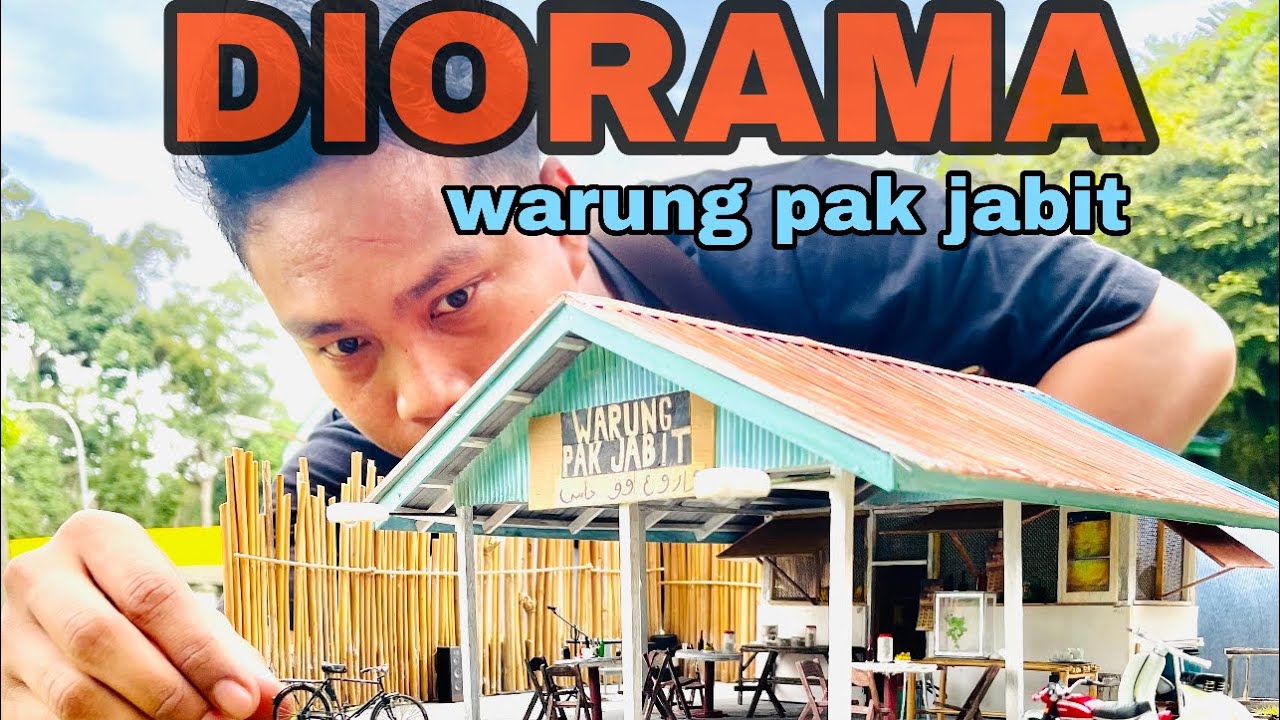 DIORAMA : MAKING OF WARUNG PAK JABIT -kampung pisang berbuah dua kali ...