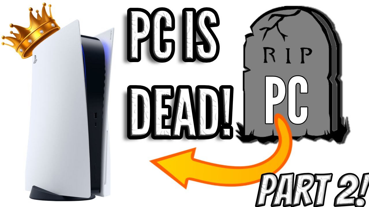 PC Gaming Is Dead! Says a Console Fanboy. Part 2! - YouTube