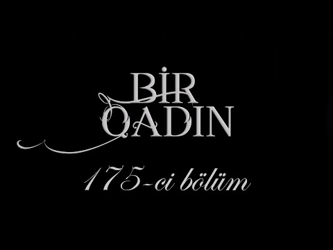 Bir Qadın (175-ci bölüm)