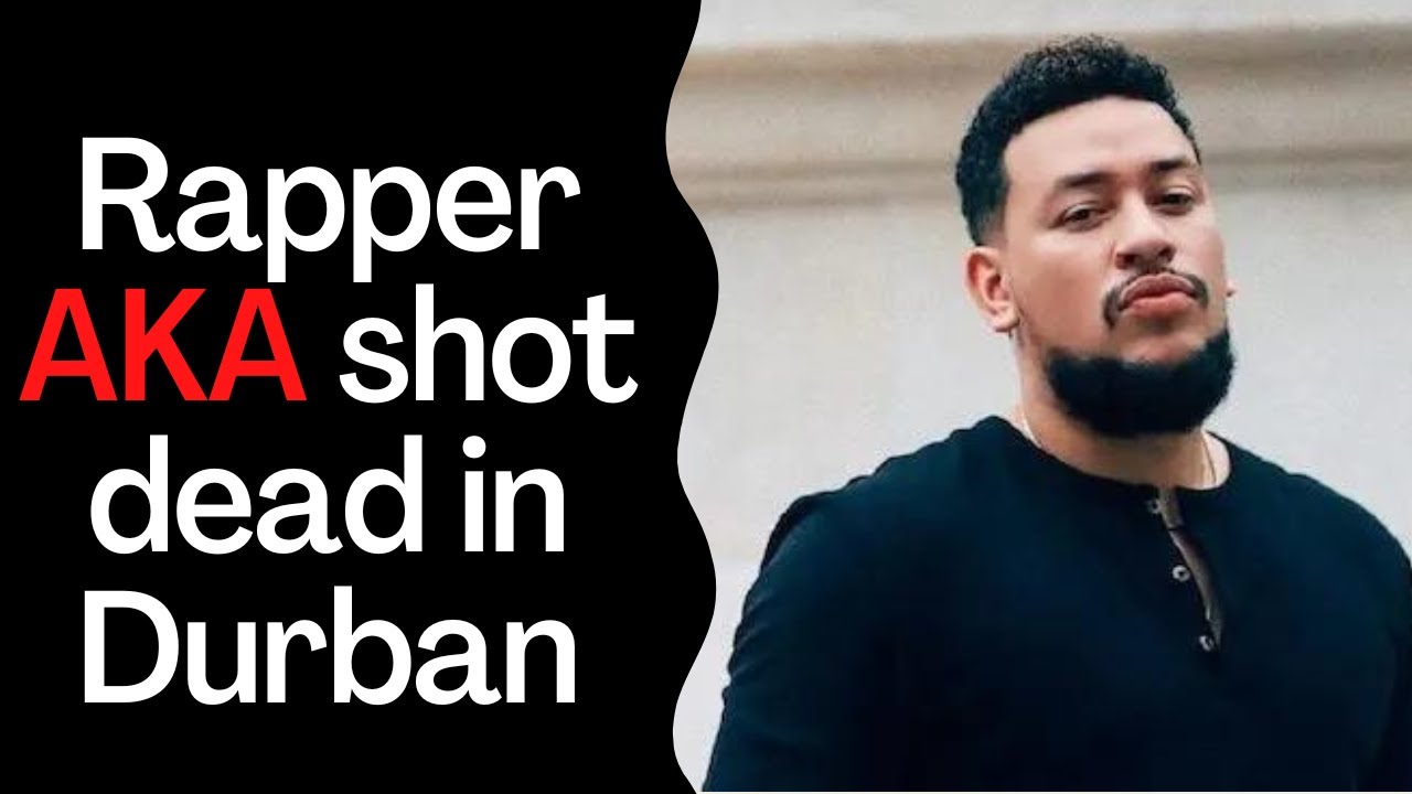 Rapper AKA shot dead in Durban! RIP - YouTube