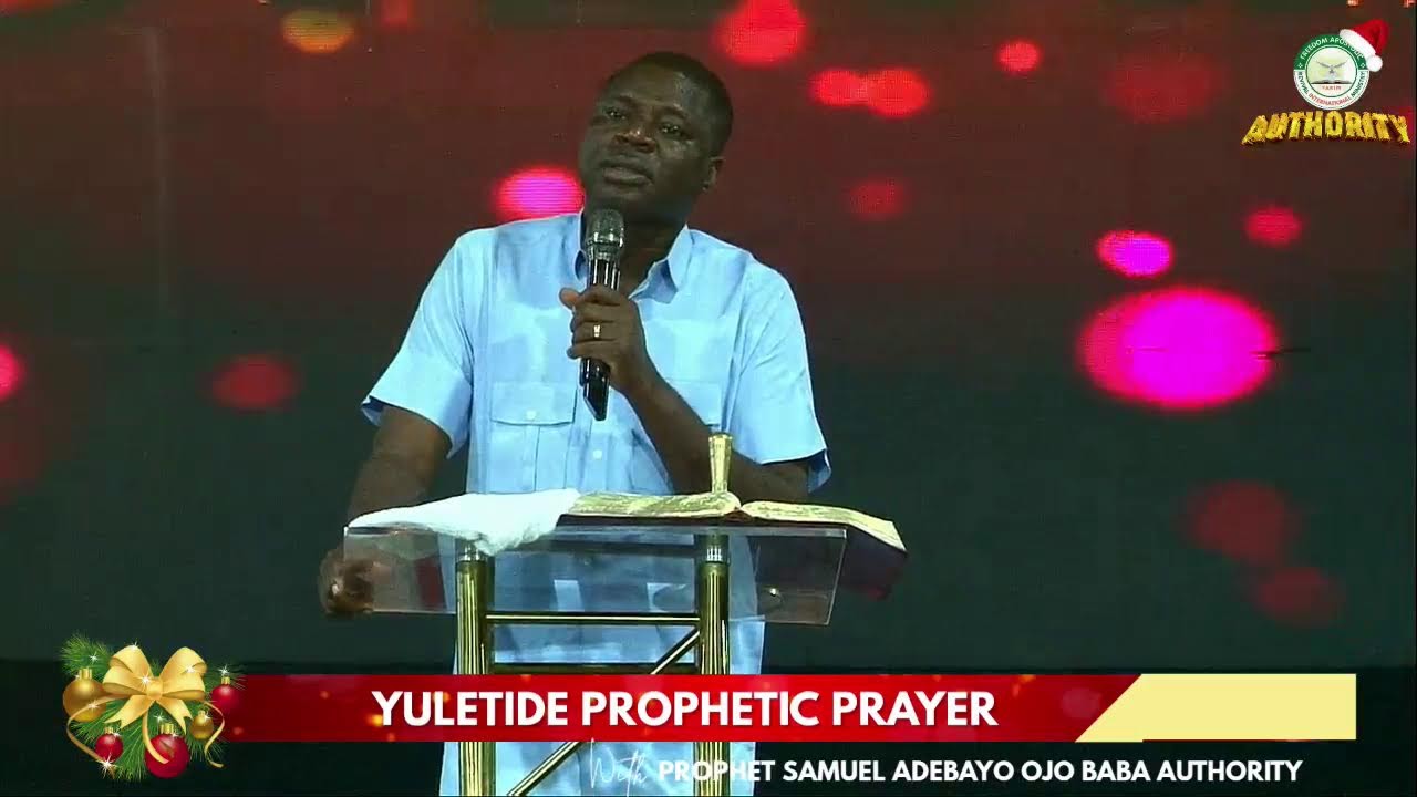 END OF THE YEAR PROPHETIC PRAYER || LIVE || PROPHET SAMUEL ADEBAYO OJO ...