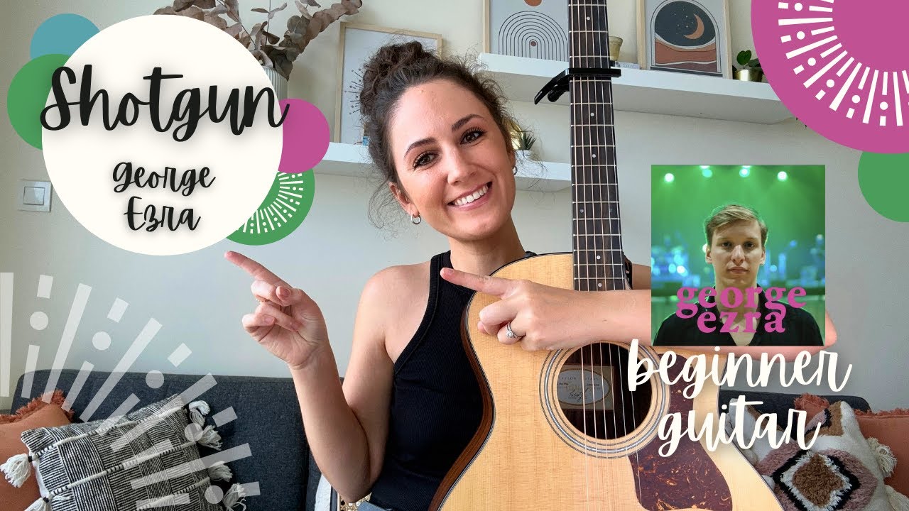 SHOTGUN - George Ezra Beginner Guitar Lesson [Chords, Strumming and ...