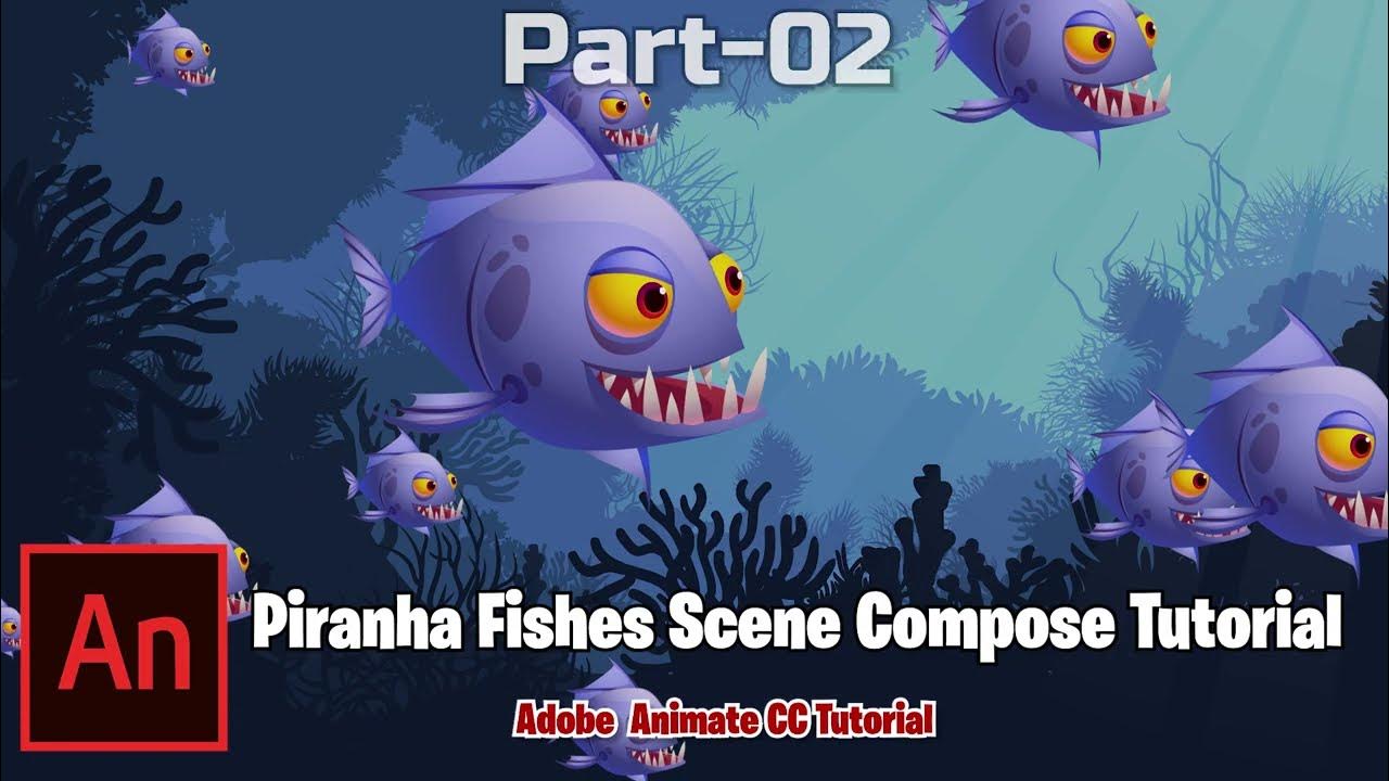 How to Compose a 2D Animation Scene/ Piranha Fishes Scene Composing ...