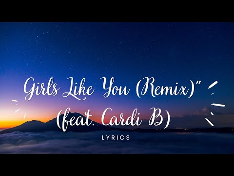 Girls Like You (Remix)-(feat. Cardi B)-(Lyrics) #maroon5 #girlslikeyou ...