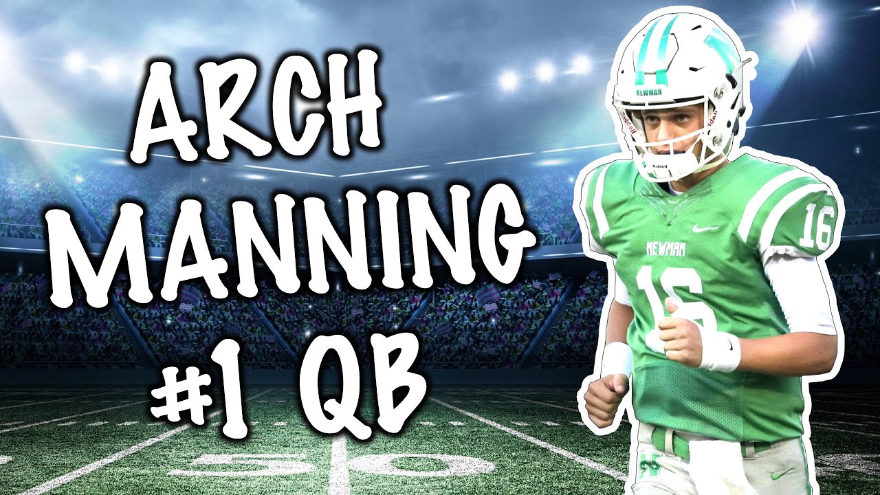 ARCH MANNING RANKED #1 QB IN COUNTRY + GROWTH SPURT - YouTube