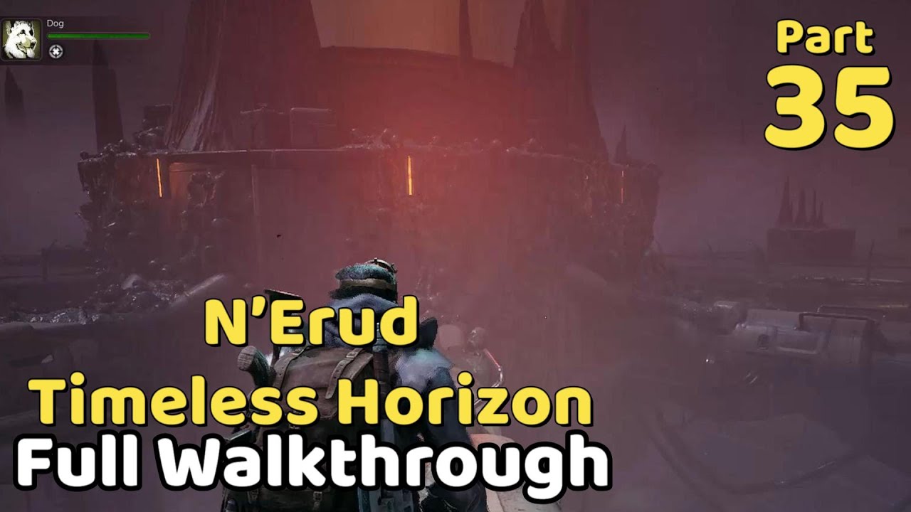 Remnant 2 Full Walkthrough Part 35 N’Erud – Timeless Horizon | The ...