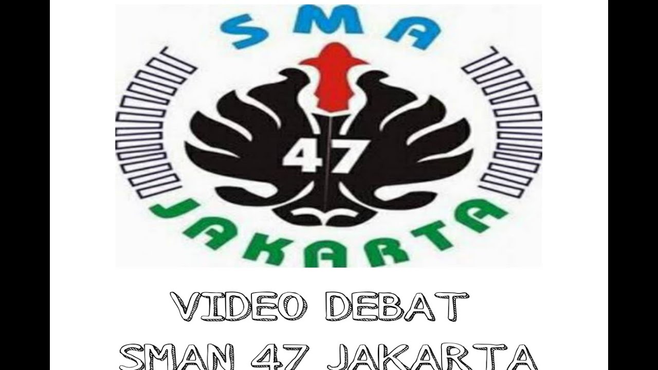 DEBAT SMAN 47 JAKARTA - YouTube