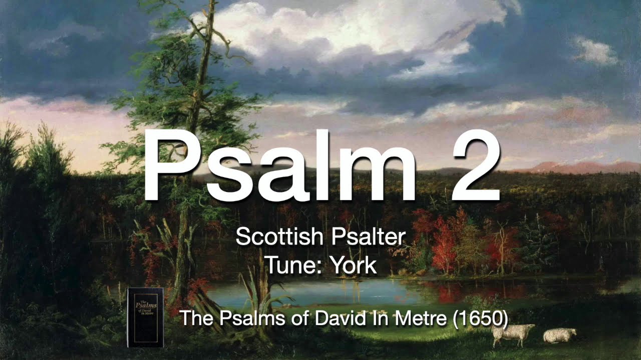 Psalm 2 (Scottish Psalter) - YouTube