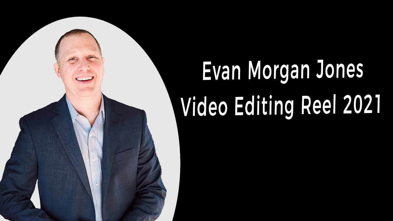 Evan Morgan Jones - Video Editing Reel 2021 - YouTube