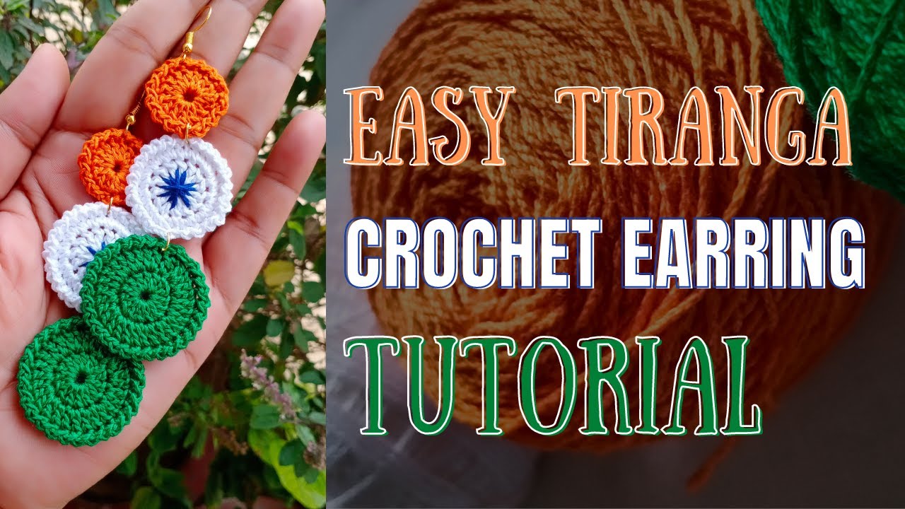 How to Make Crochet Tiranga Earrings | Independence Day Special ...