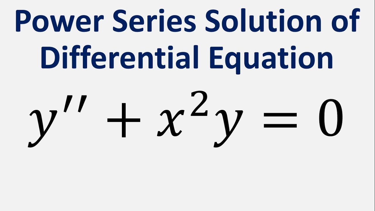 Power Series Solution Of Differential Equation Y X 2y 0 YouTube