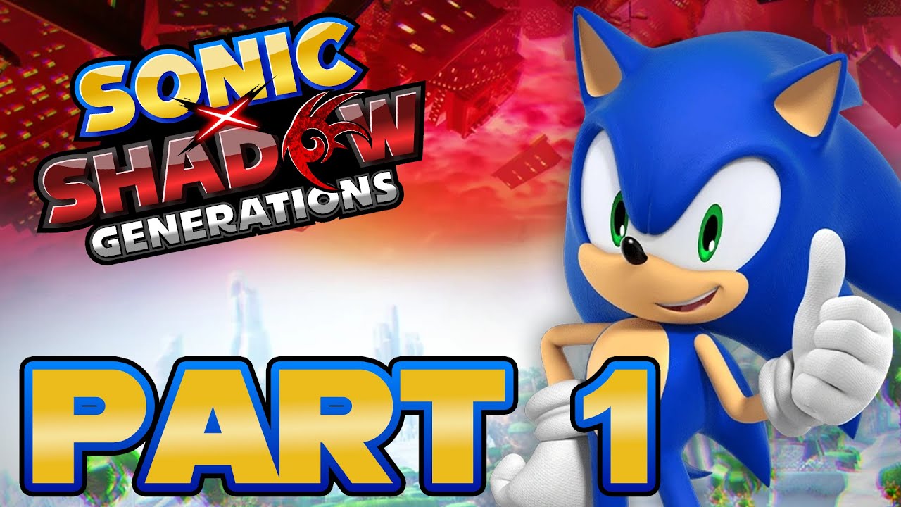 Sonic Generations Remastered! - Sonic X Shadow Generations Gameplay ...