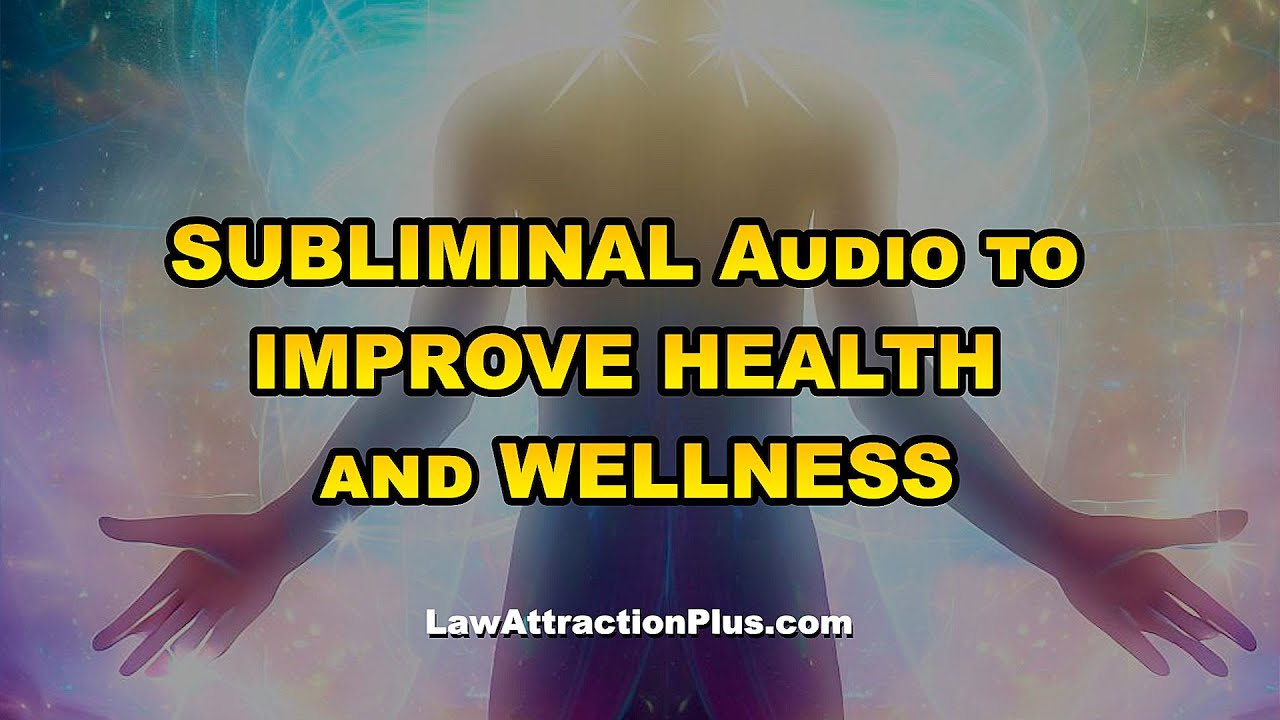 SUBLIMINAL Audio to IMPROVE HEALTH and WELLNESS - YouTube