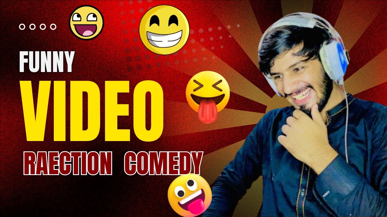 the reaction video watch and funny video for real comedy - YouTube