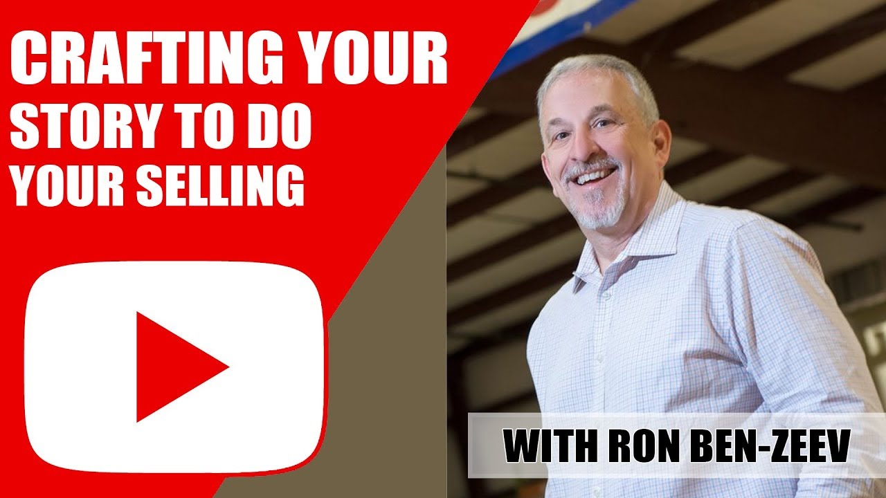 Ron Ben-Zeev - Crafting Your Story To Do Your Selling - YouTube