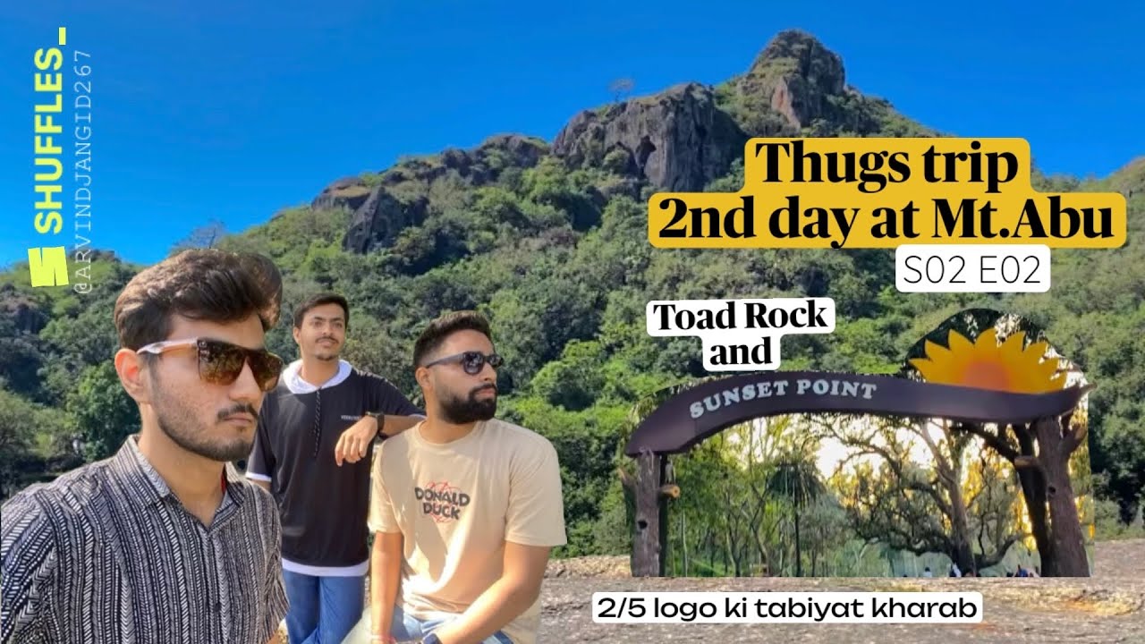 Unveiling Toad Rock & Sunset Bliss: Day 2 exploration at Mount Abu with ...