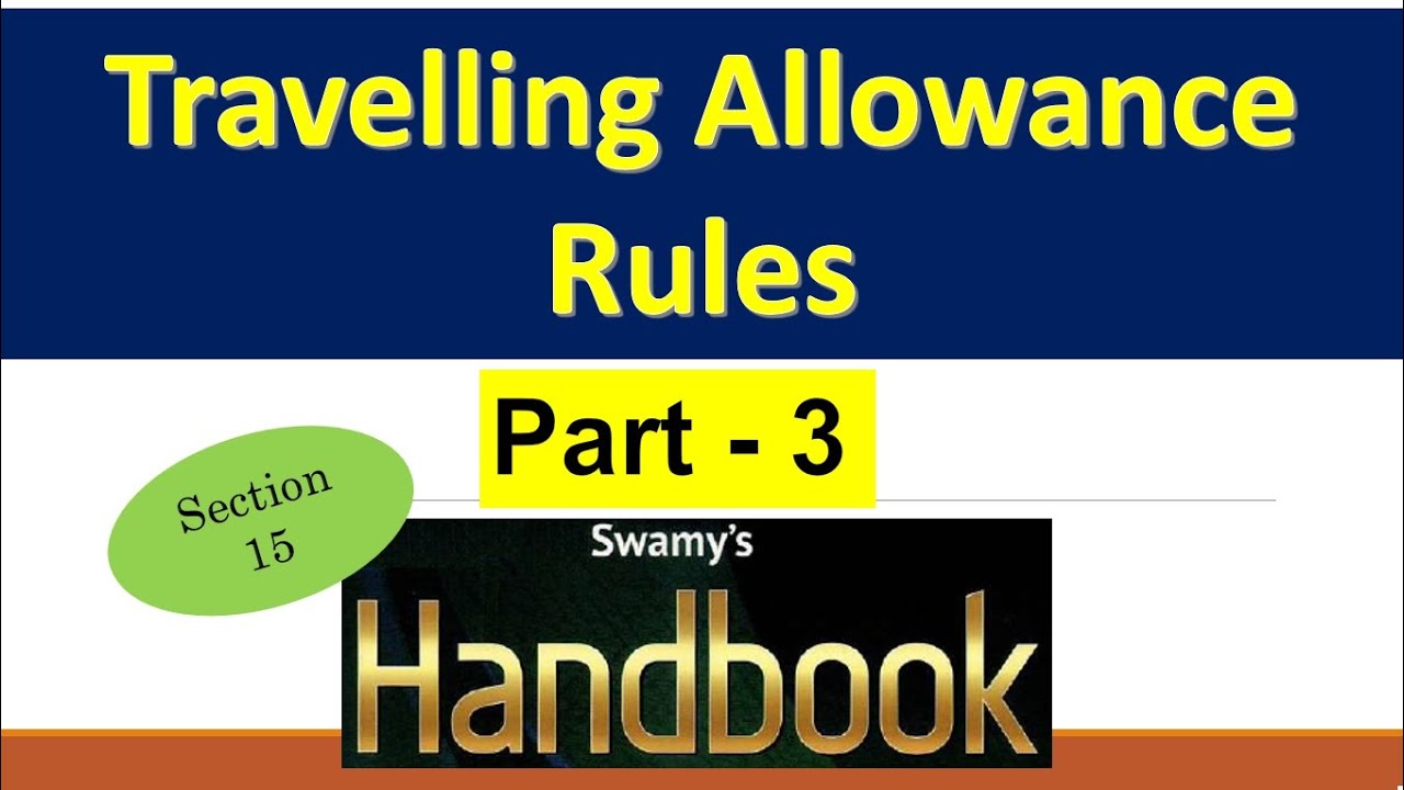 Travelling Allowance - Part 3 || TA Rules || Swamy's Handbook - YouTube