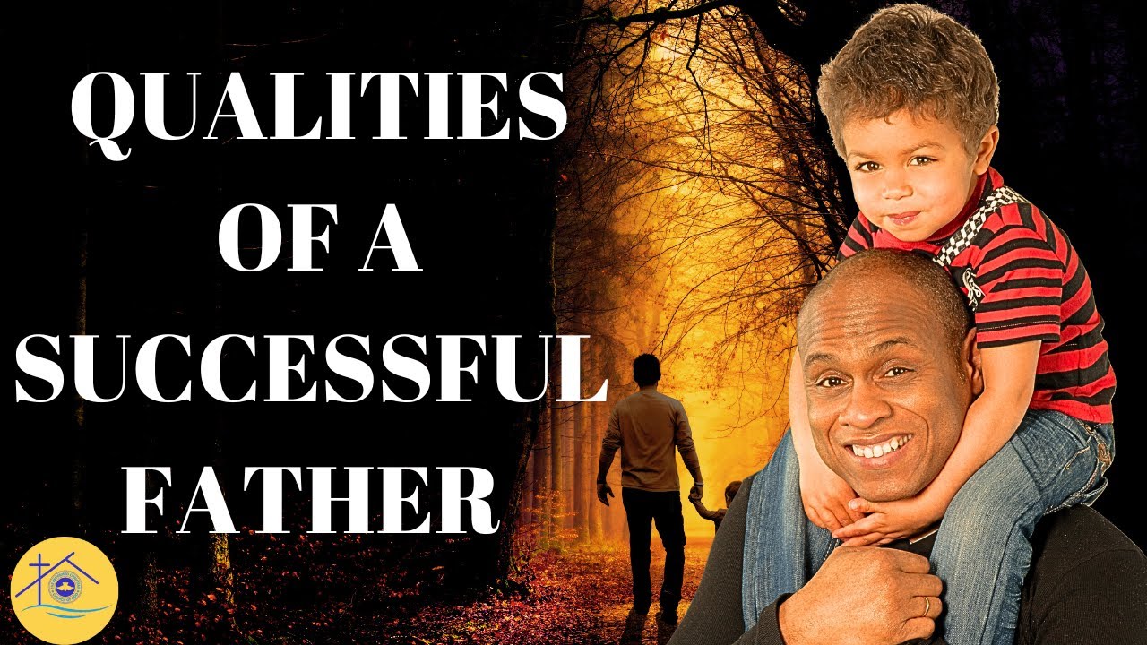 7 Qualities of Successful Fathers - Father's Day Service @rccggraceland ...