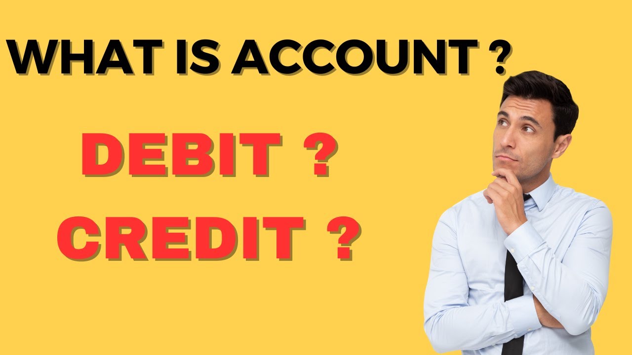What is Account | What is Debit | What is Credit | Learn in Easy Way ...