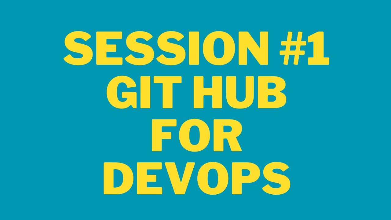 Session# 1 Git hub for DevOps. - YouTube