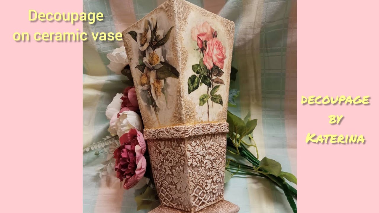 ντεκουπαζ σε κεραμικό βάζο/ decoupage on ceramic vase - YouTube