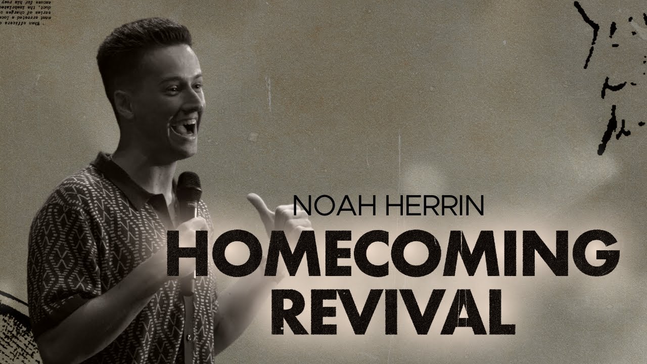 Homecoming Revival PT 6 | Pastor Noah Herrin - YouTube