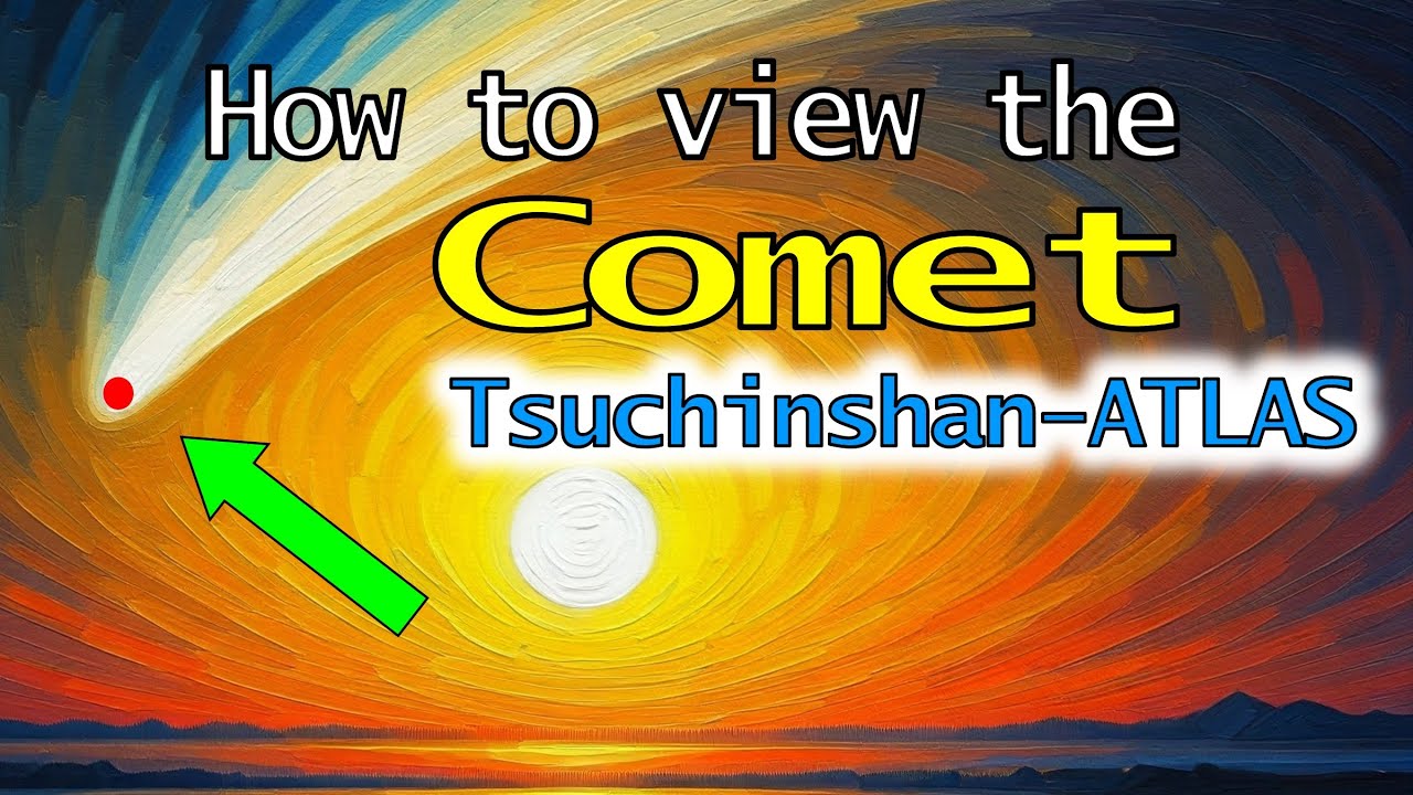 How to view the Comet - C/2023 A3 (Tsuchinshan–ATLAS) - YouTube