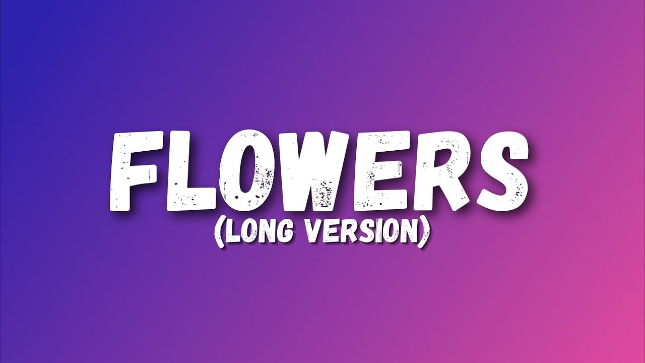 Miley Cyrus - Flowers (Lyrics) [ LONG VERSION ] - YouTube