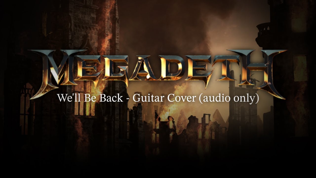 Megadeth - We'll Be Back Guitar Cover (AUDIO ONLY) - YouTube