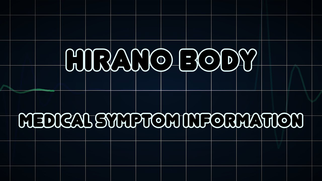 Hirano body (Medical Symptom) - YouTube