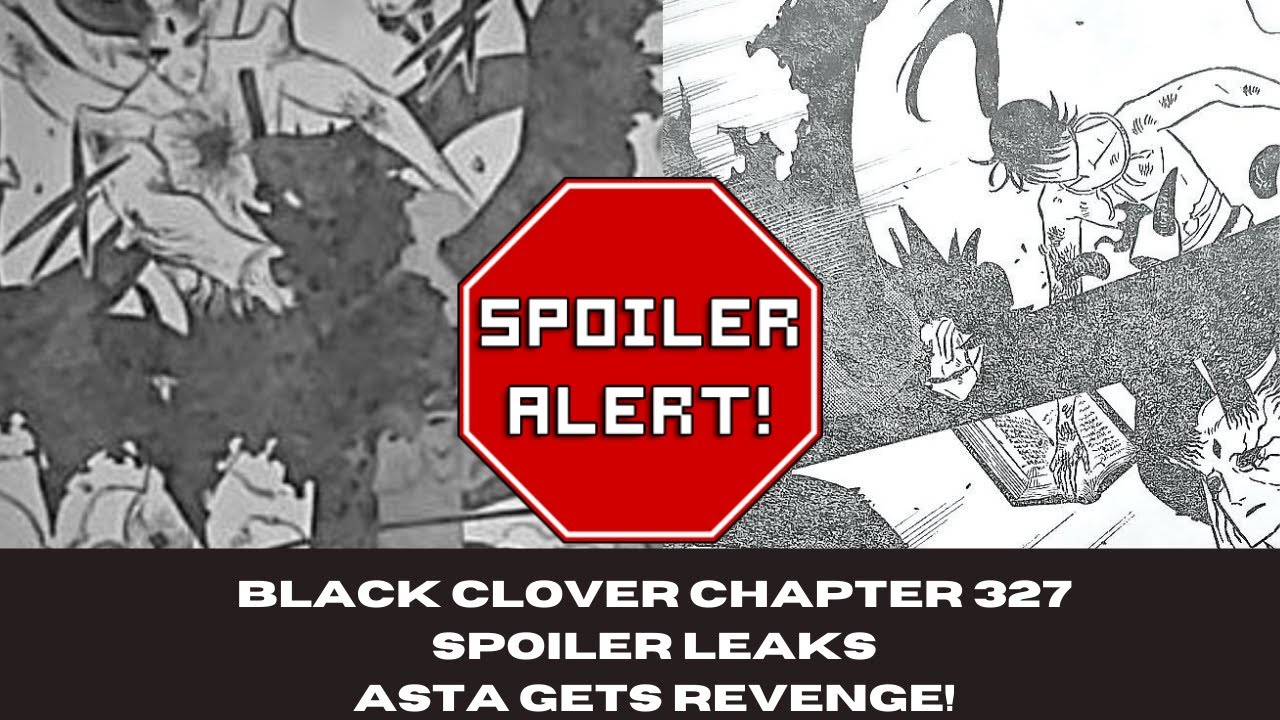 BLACK CLOVER CHAPTER 327 SPOILER LEAKS ASTA GETS REVENGE! - YouTube