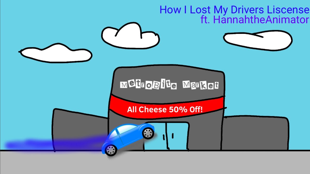 How I Lost My Drivers License (ft. HannahtheAnimator) - YouTube