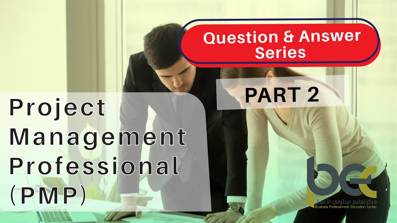 Project Management Professional (PMP) Question and Answer Series Part 2 ...