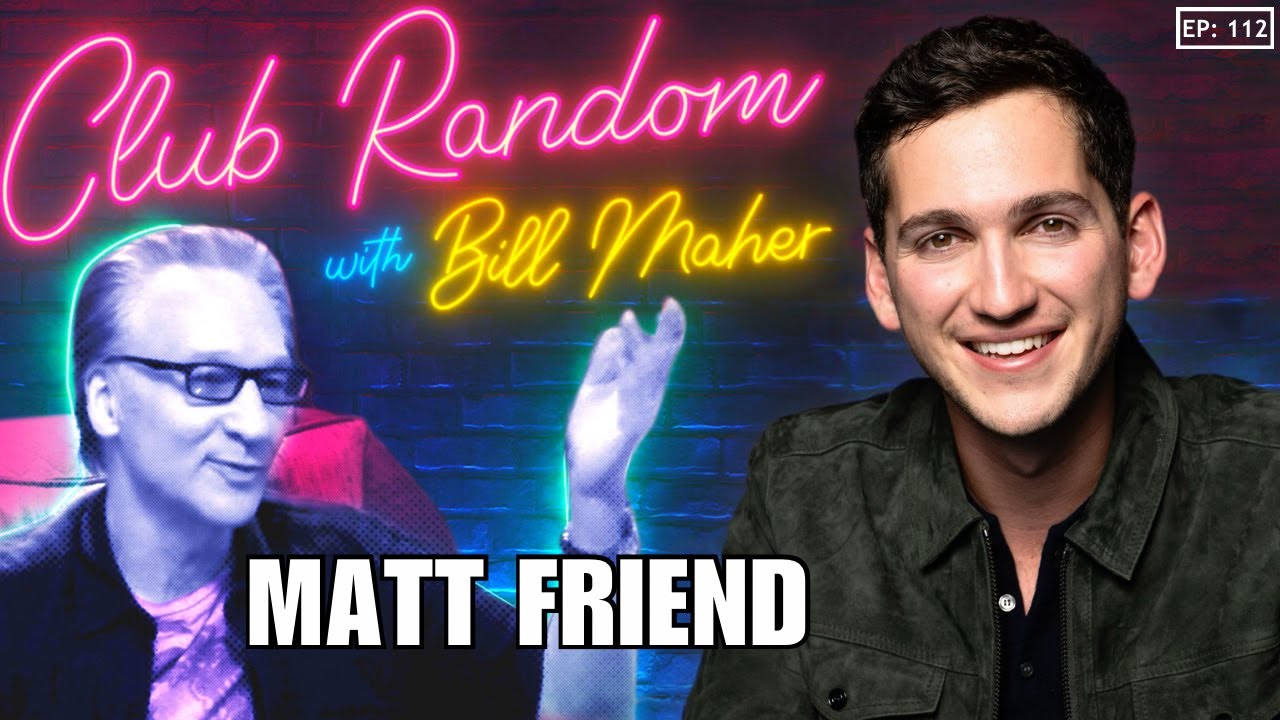 Matt Friend | Club Random with Bill Maher - YouTube