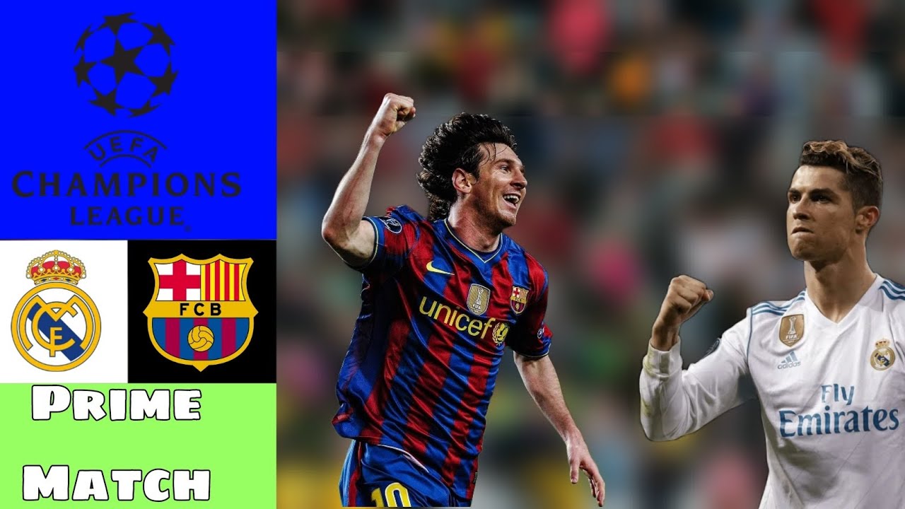 Prime Real Madrid - Prime Barcelona Highlights CL - Legend Match - YouTube