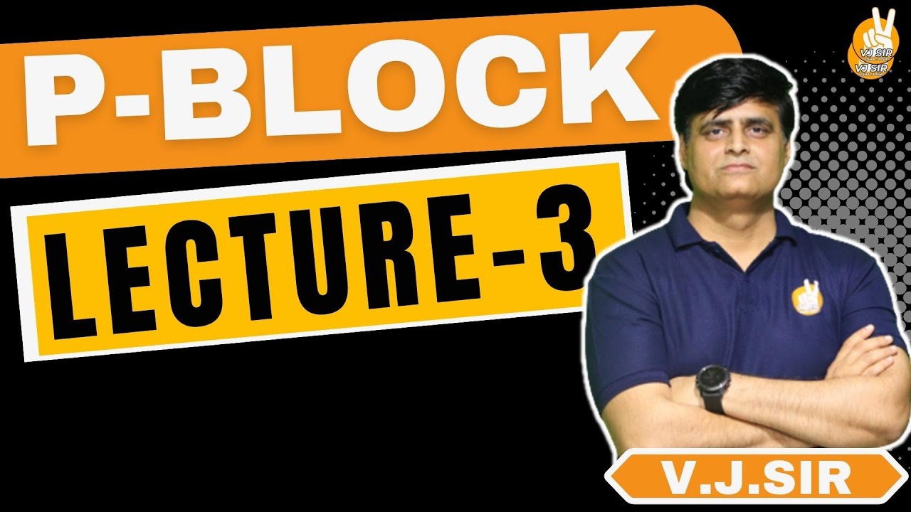 P Block Lecture - 3 | Lecture 3 P Block By VJ Sir | #vjsir #lecture ...