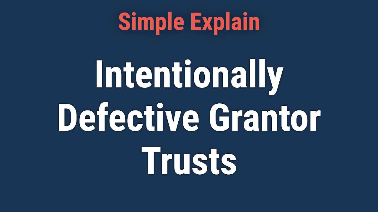 What Is an Intentionally Defective Grantor Trust? - YouTube