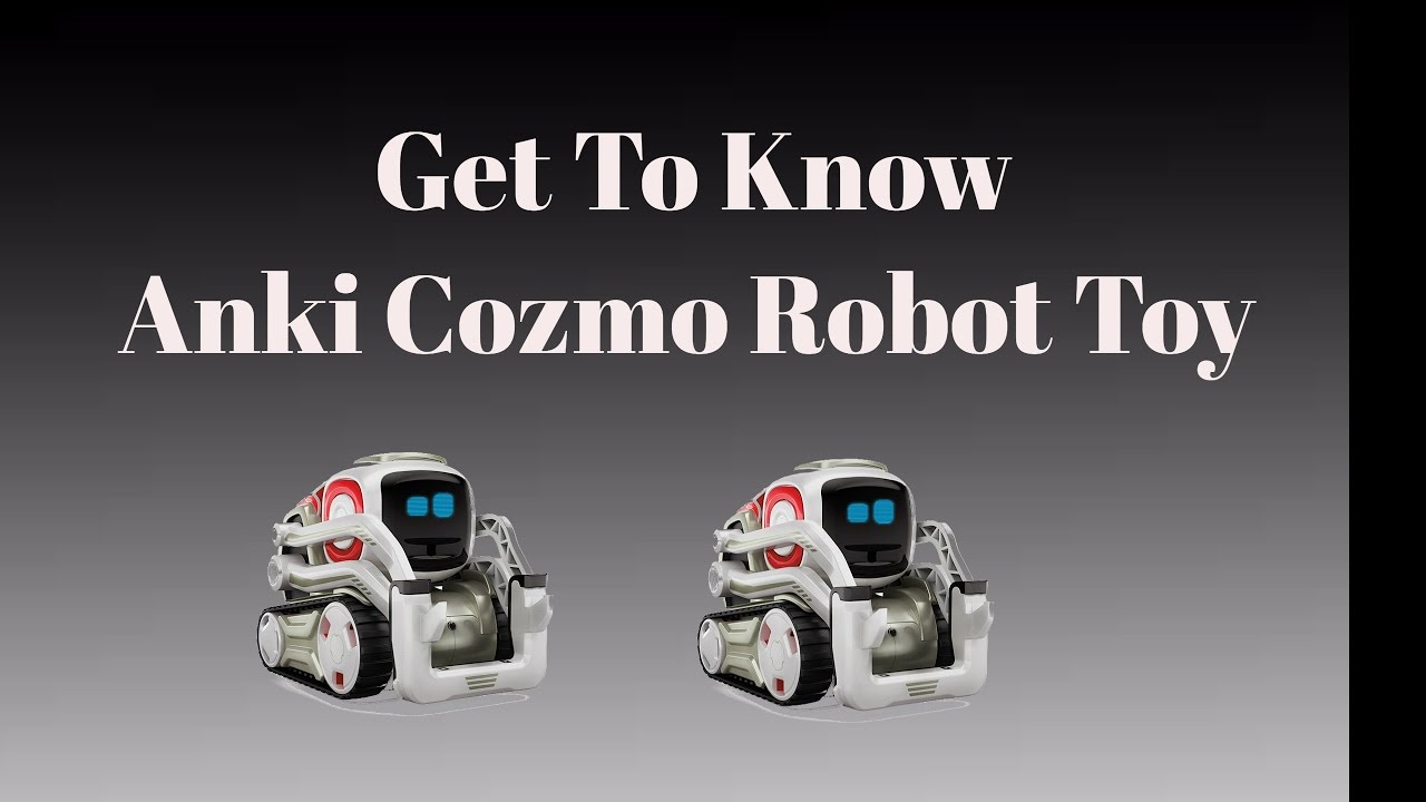 Get To Know Anki Cozmo Robot Toy - YouTube
