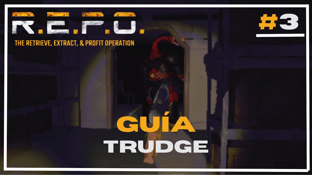 GUÍA DEFINITIVA para SOBREVIVIR al TRUDGE - R.E.P.O. - YouTube