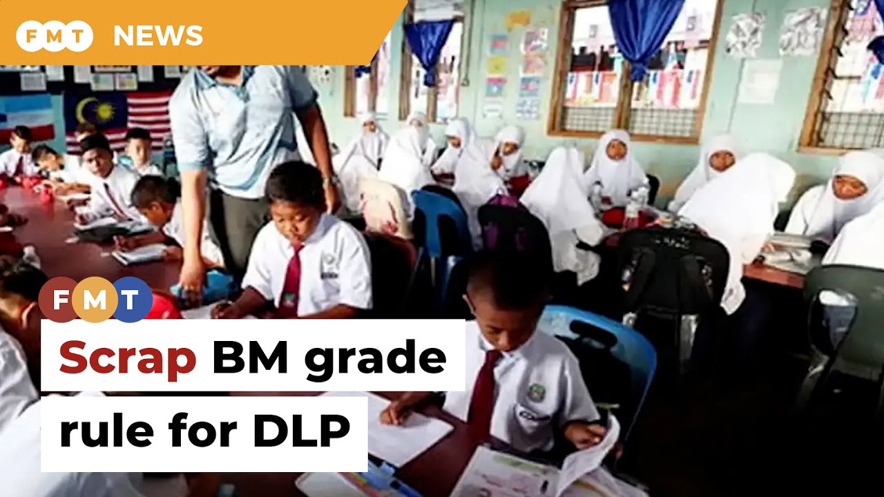 Scrap BM grade rule for DLP classes, govt urged - YouTube