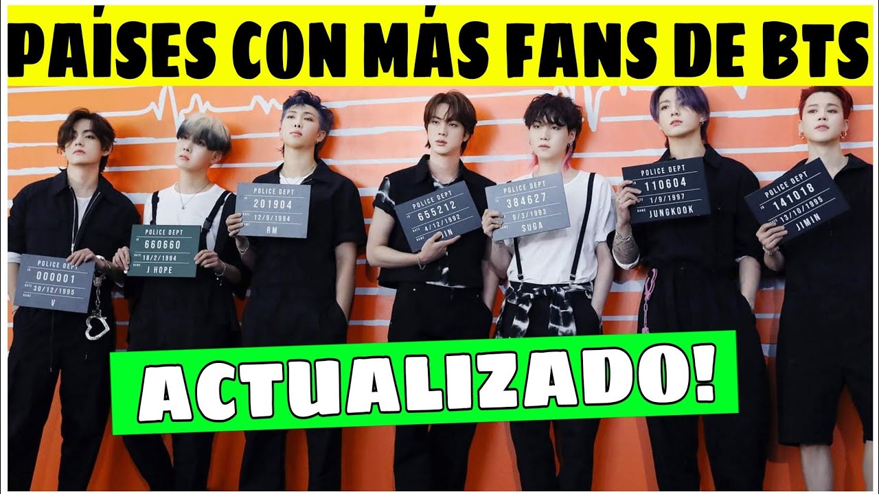 PAÍSES CON MÁS FANS DE BTS EN EL MUNDO Y EDADES [ACTUALIZADO 2021 ...
