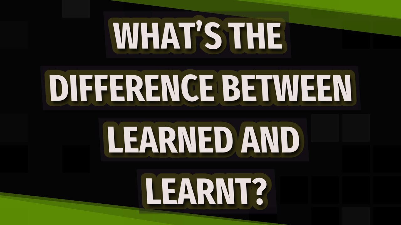 What’s the difference between learned and Learnt? - YouTube