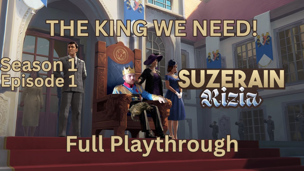 THE KING WE NEED! Suzerain Rizia Full Playthrough Episode 1! - YouTube