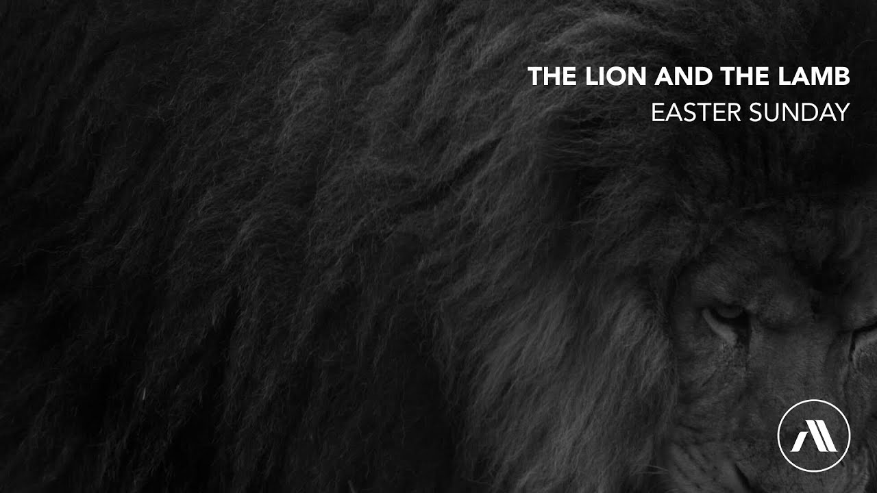 The Lion and The Lamb // Easter Sunday - YouTube