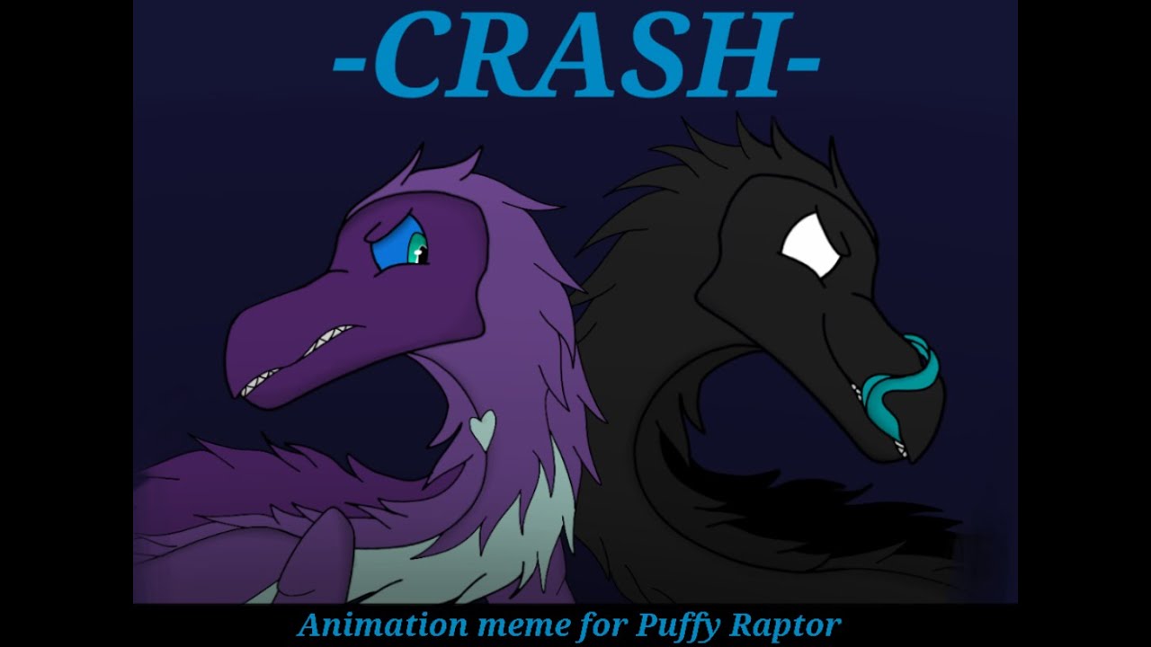 CRASH- Animation Meme for Puffy Raptor - YouTube
