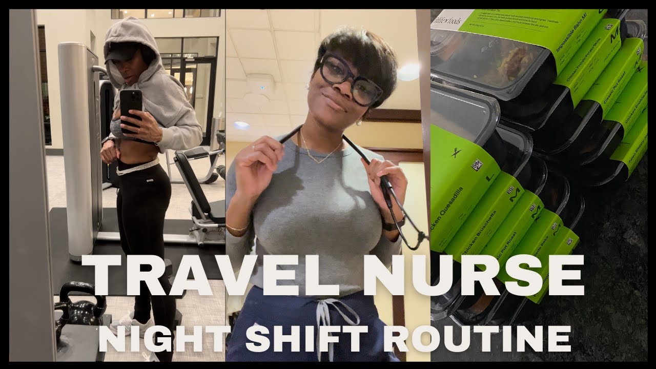 TRAVEL NURSE NIGHT SHIFT ROUTINE | DAY IN LIFE OF TRAVEL NURSE | 4 ...