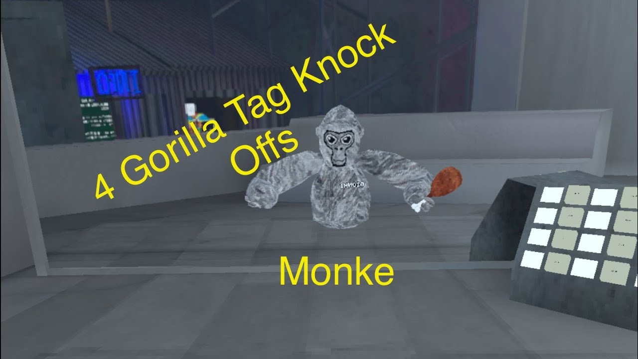 4 Gorilla Tag Knock Offs you need to play - YouTube